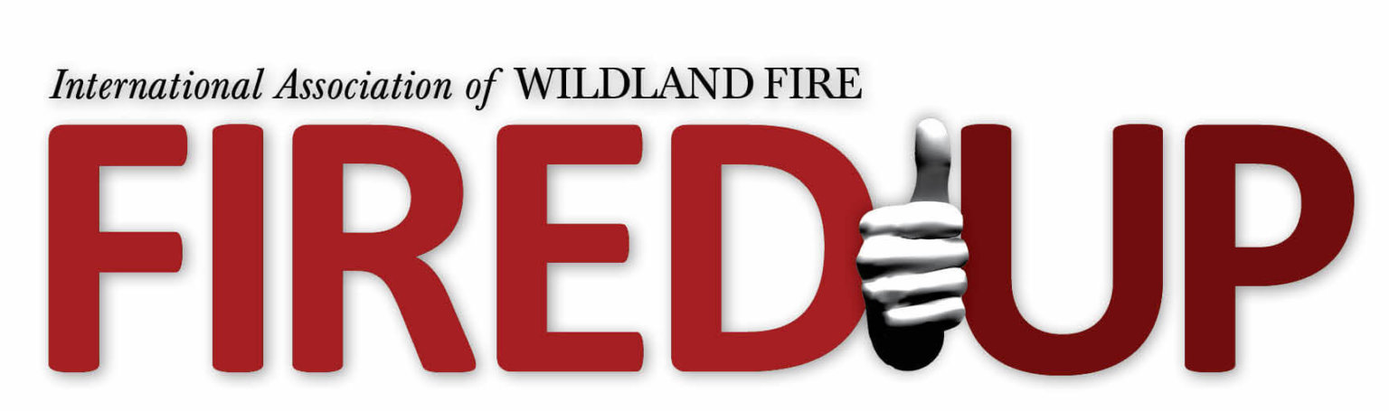 Fired Up Initiative - International Association of Wildland Fire
